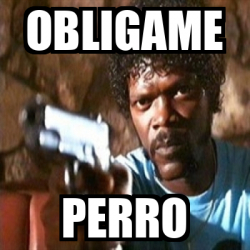 Meme Pulp Fiction - obligame perro - 31926271