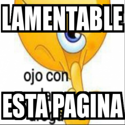 Meme Personalizado - lamentable esta pagina - 31927991