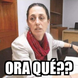 Meme Personalizado - ora qué?? - 31930867