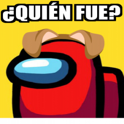Meme Personalizado - ¿Quién fue? - 31931142