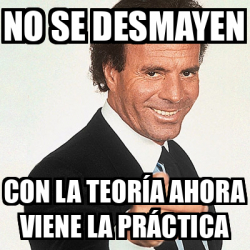 Meme Julio Iglesias - No se desmayen con la teoría ahora viene la ...