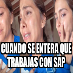 Meme Personalizado - cuando se entera que trabajas con sap - 31935021