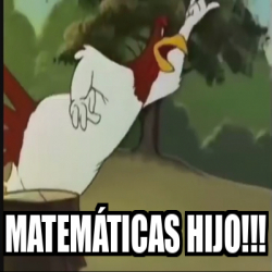Meme Personalizado - Matemáticas Hijo!!! - 31935160