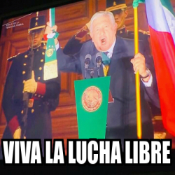 Meme Personalizado - Viva la lucha libre - 31938600