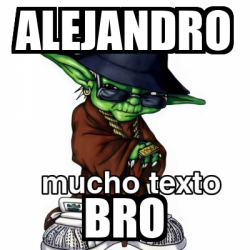 Meme Personalizado - Alejandro BRO - 31940199