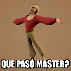 Meme Personalizado - QUE PASÓ MASTER? - 31940498