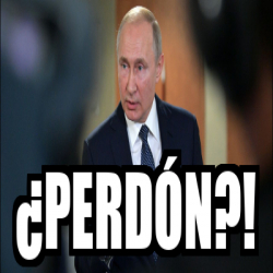 Meme Personalizado - ¿Perdón?! - 31943017