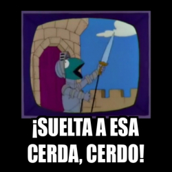Meme Personalizado - ¡Suelta a esa cerda, cerdo! - 31944471