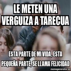 Meme Personalizado - Le meten una verguiza a tarecua - 31944669