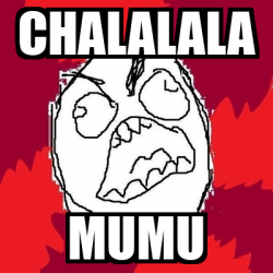 Meme Rage FU - chalalala mumu - 31950261