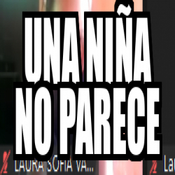 Meme Personalizado - UNA NIÑA NO PARECE - 31953628