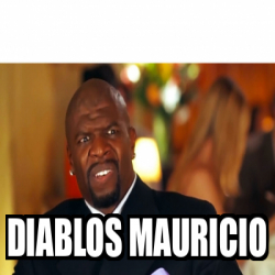 Meme Personalizado - Diablos mauricio - 31954426