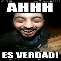 Meme Personalizado - Ahhh Es verdad! - 31955413