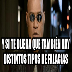 Meme Personalizado - Y SI TE DIJERA QUE TAMBIÉN HAY DISTINTOS TIPOS DE ...