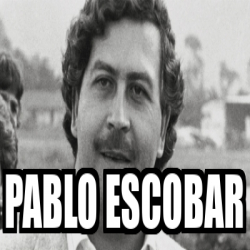 Meme Personalizado - pablo escobar - 31956827