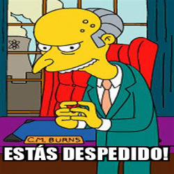 Meme Personalizado - Estás despedido! - 31958450