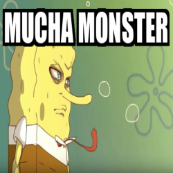 Meme Personalizado - Mucha Monster - 31959594