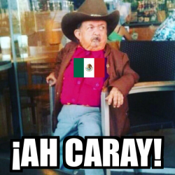 Meme Personalizado - ¡Ah caray! - 31960714
