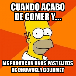 Meme Homer - Cuando acabo de comer y.... me provocan unos pastelitos de ...