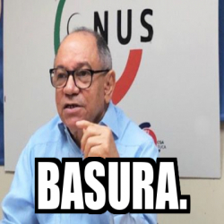 Meme Personalizado - BASURA. - 31963965