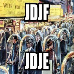 Meme Personalizado - Jdjf Jdje - 31967728