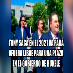Meme Personalizado - TONY SACA EN EL 2021 VA PARA AFUERA LIBRE PARA UNA ...