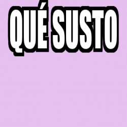 Meme Personalizado - qué susto - 31968597