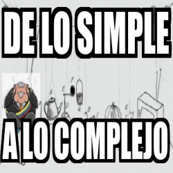 Meme Personalizado - de lo simple a lo complejo - 31969821