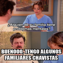 Meme Personalizado - Buenooo, tengo algunos familiares chavistas - 31970633