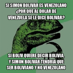 Meme Filosoraptor - si simon bolivar es venezolano ¿por que al dolar de ...
