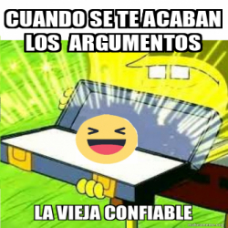 Meme Personalizado - cuando se te acaban los argumentos - 31976829