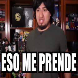 Meme Personalizado - eso me prende - 31980801