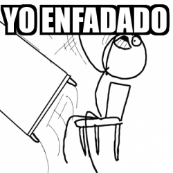 Meme Desk Flip Rage Guy - yo enfadado - 31988976