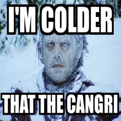 Meme Personalizado - I'm colder That the cangri - 31992602