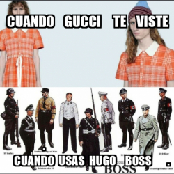 Meme Personalizado - . Cuando GUCCI TE VISTE . CUANDO USAS HUGO BOSS ...