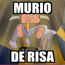 Meme Personalizado - MURIO DE RISA - 31994958