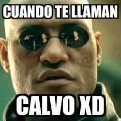 Meme What If I Told You - cuando te llaman calvo xd - 31998120