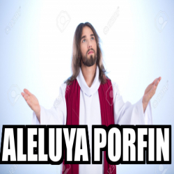 Meme Personalizado - Aleluya porfin - 32002923