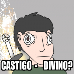 Meme Personalizado - Castigo - Divino? - 32011555