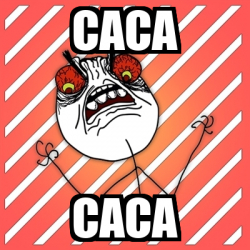 Meme I Hate - Caca Caca - 32019156