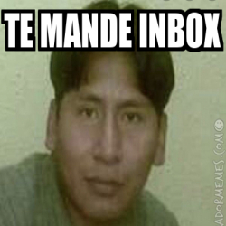 Meme Personalizado - Te mande inbox - 32103560
