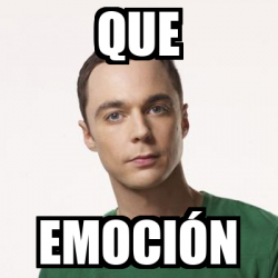 Meme Sheldon Cooper - Que Emoción - 32104427