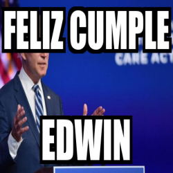 Meme Personalizado - Feliz cumple Edwin - 32108664