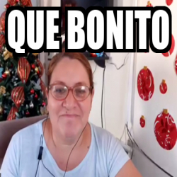 Meme Personalizado - Que bonito - 32109192