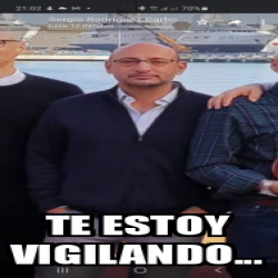 Meme Personalizado - Te estoy vigilando... - 32109608