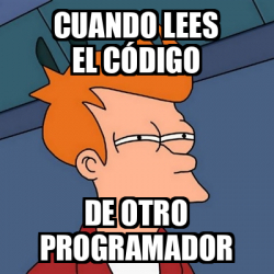 Meme Futurama Fry - cuando lees el código de otro programador - 32111083