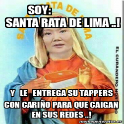 Meme Personalizado - soy: santa rata de lima ..! y le entrega su ...