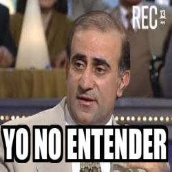 Meme Personalizado - Yo No entender - 32117591