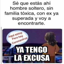 Meme Personalizado - Ya tengo la excusa - 32124300