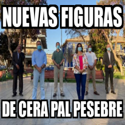 Meme Personalizado - Nuevas figuras De cera pal pesebre - 32125379